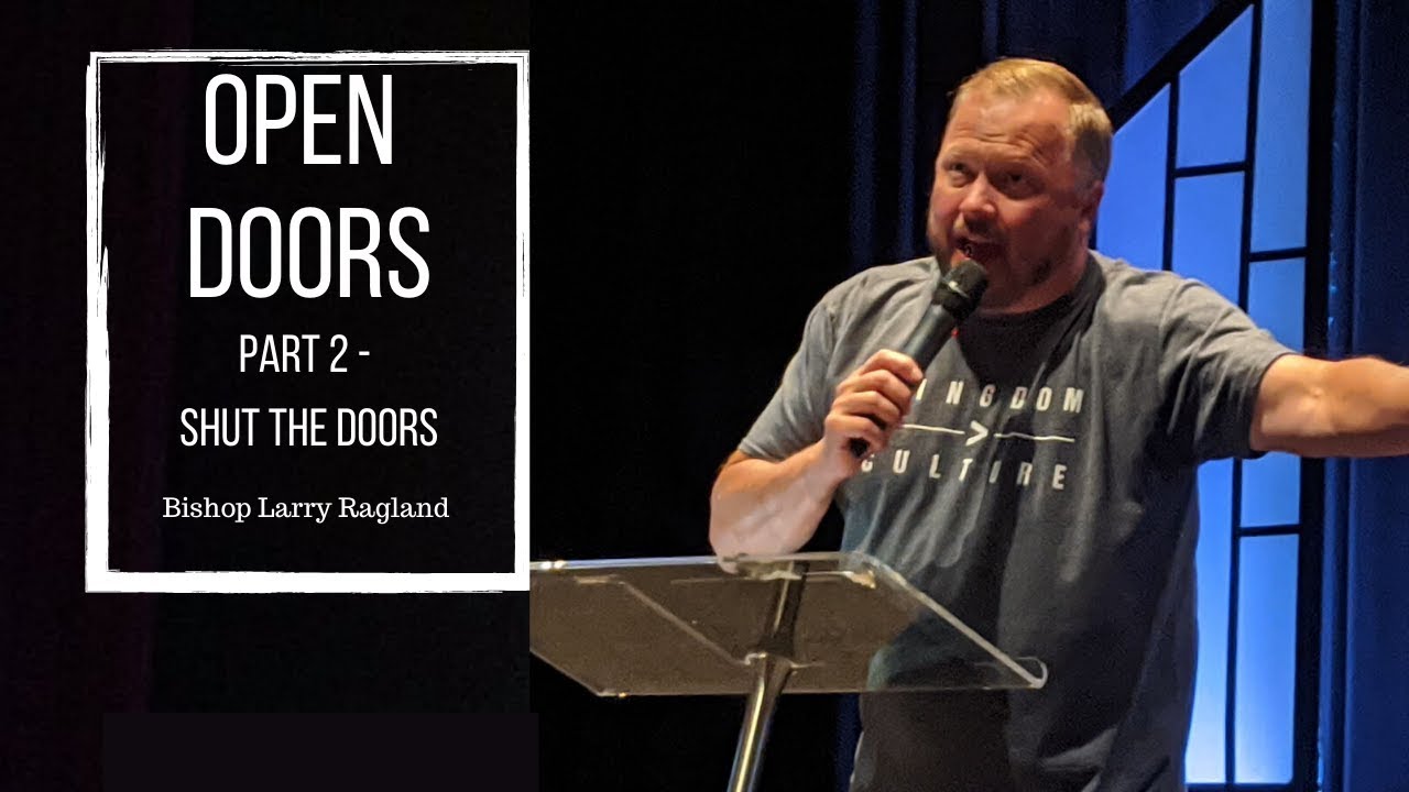 Open Door (Part 2) - Shut The Doors | Bishop Larry Ragland… - YouTube