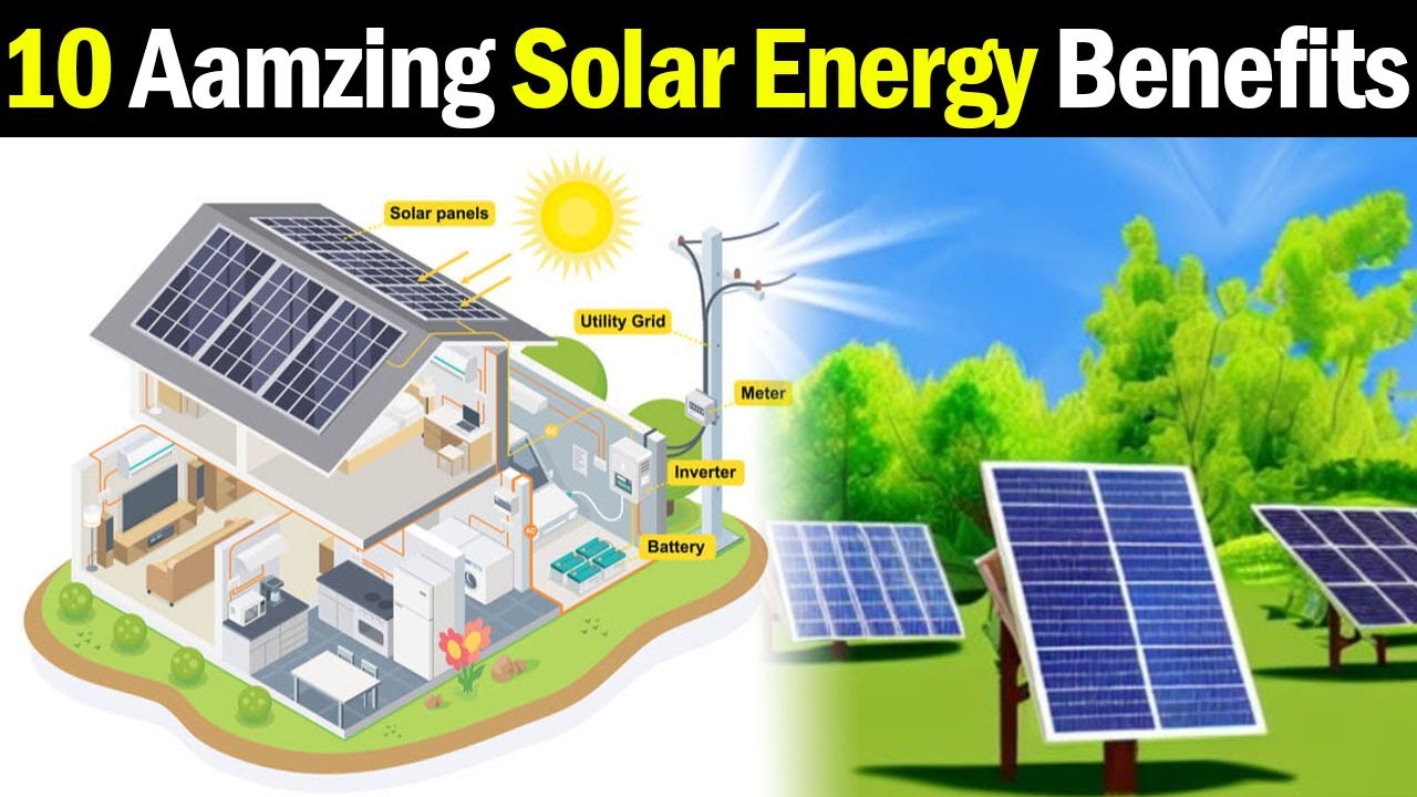 10 Amazing Benefits of Solar Energy | Should You Go Solar? | How do ...