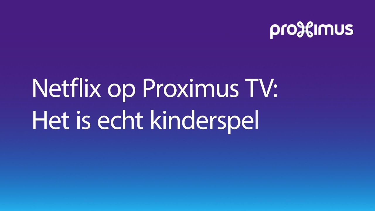 Proximus: Netflix activeren op je decoder (v4) is kinderspel! - YouTube