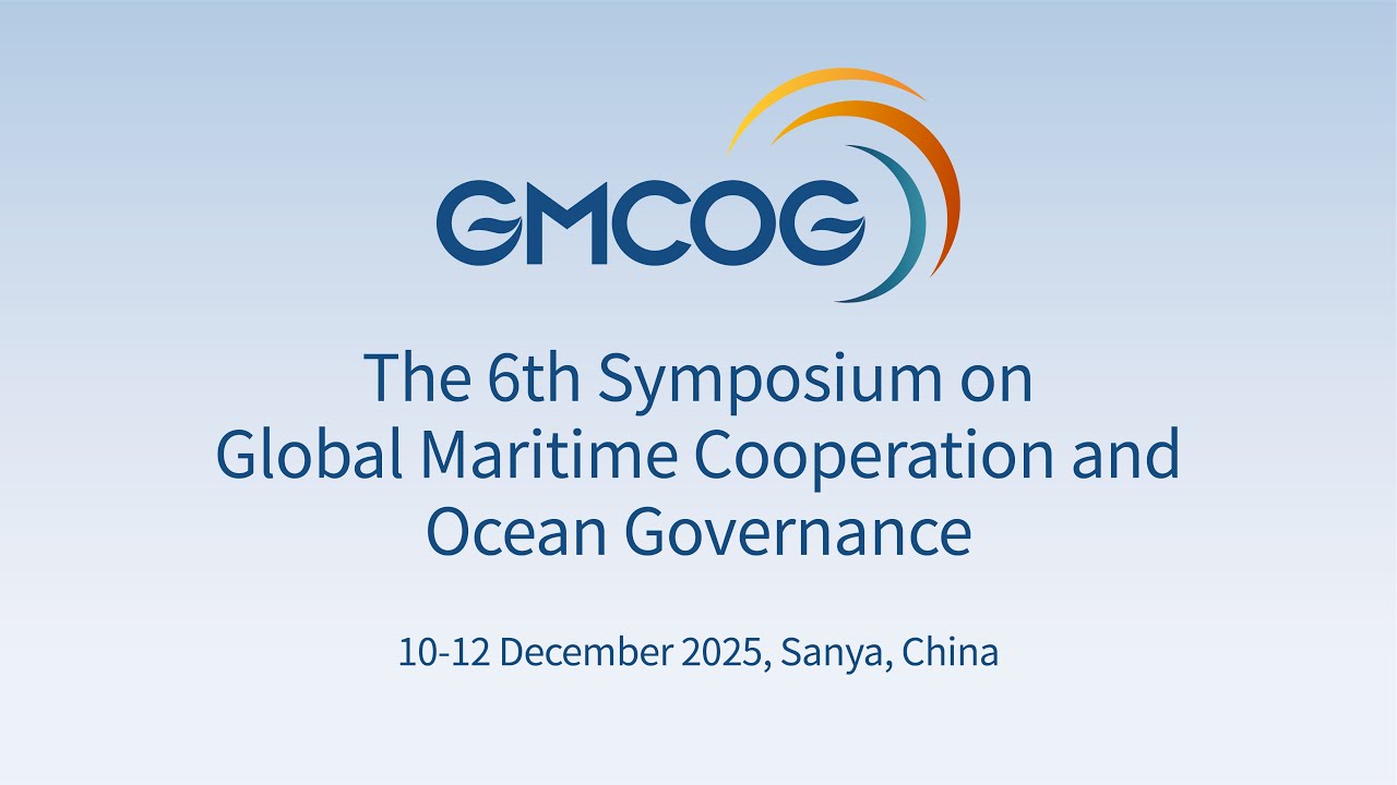 The 6th Symposium on Global Maritime Cooperation and Ocean Governance ...