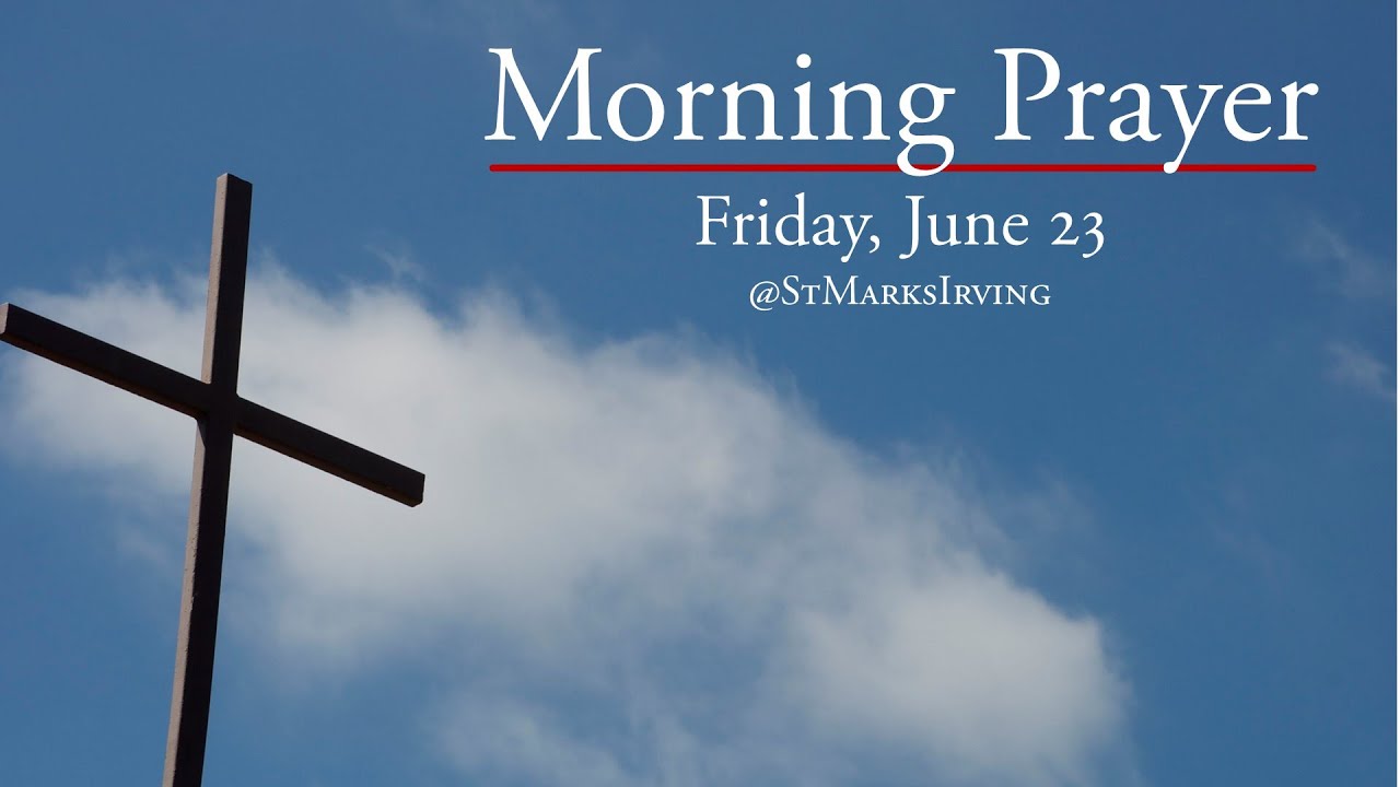 Morning Prayer Friday, June 23 - YouTube