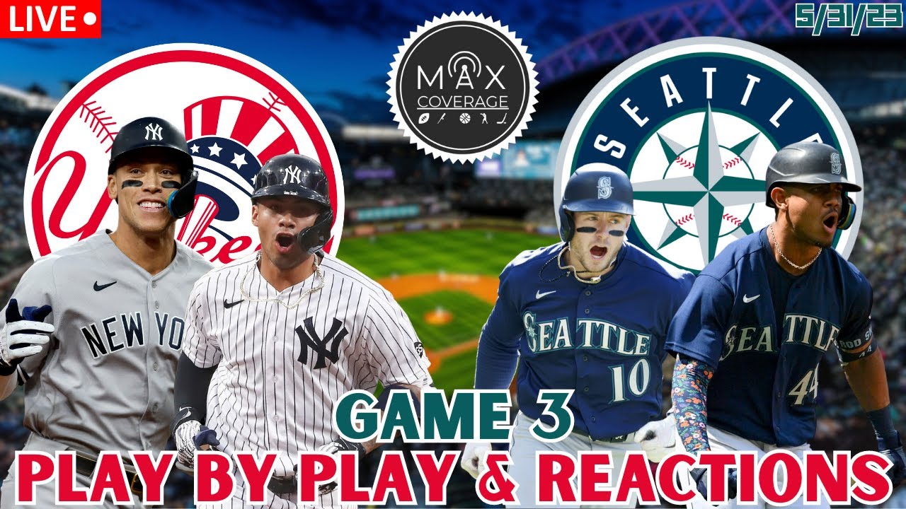 WATCH: New York Yankees vs Seattle Mariners | LIVE Play-By-Play ...