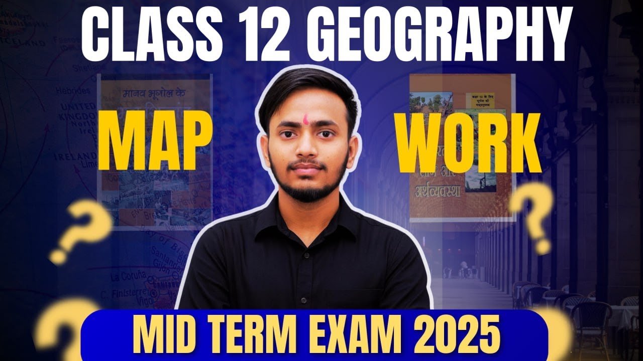 Class 12 Geography Important Maps Questions answer | Mid term exam 2025 ...