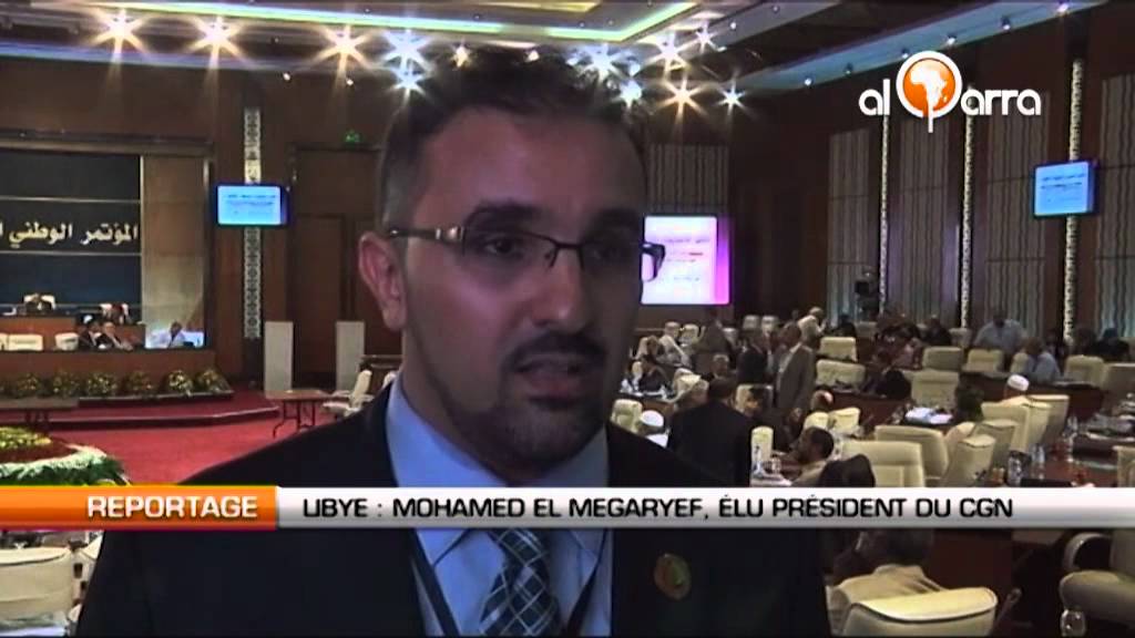 Libye : Mohamed El Megaryef, nouveau président du Congrès Général ...