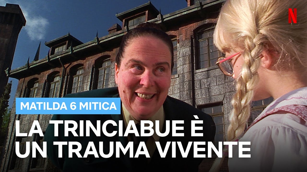 La SIGNORINA TRINCIABUE di MATILDA 6 MITICA è la regina di tutti traumi ...