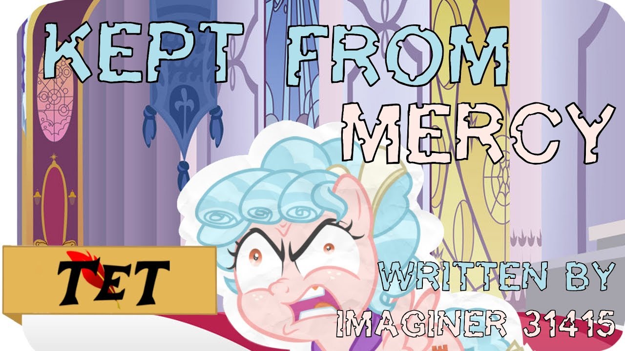 TET: “Kept from mercy” By Imaginer 31415 [ MLP fanfic readings ...