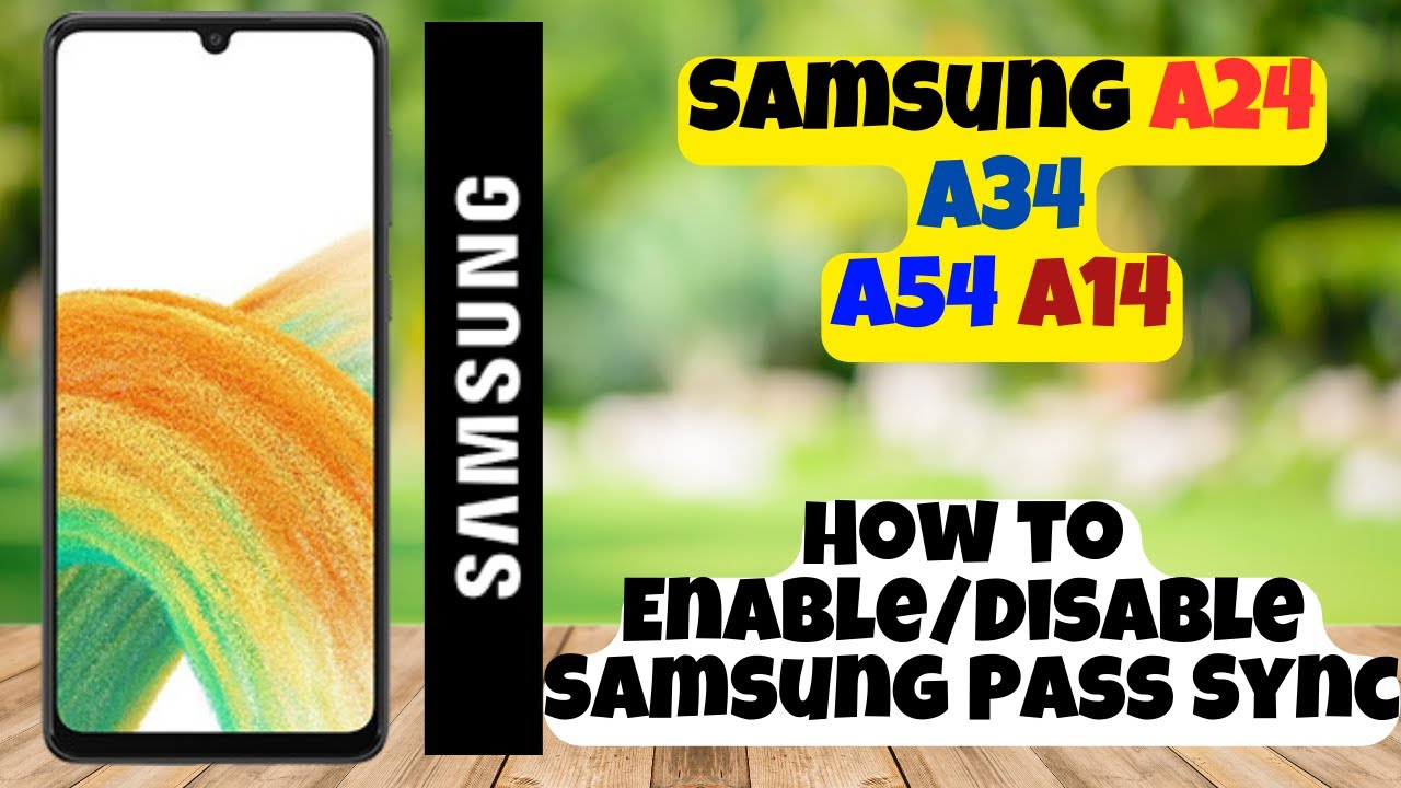 How to Enable/Disable Samsung Pass Sync Samsung A24 / A34 / A54 / A14 ...