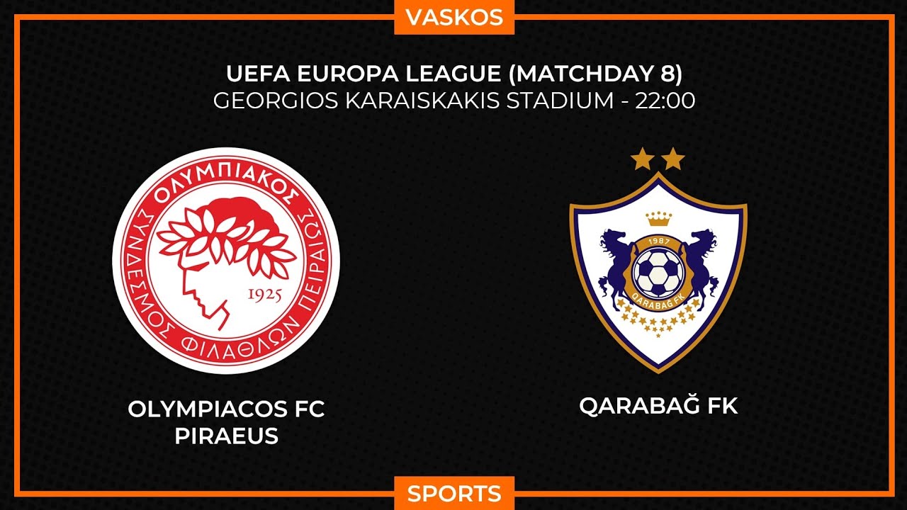 🔴 LIVE | ΟΛΥΜΠΙΑΚΟΣ - ΚΑΡΑΜΠΑΓΚ & ΑΝΤΙΠΑΛΟΙ | ΒΑΘΜΟΛΟΓΙΑ ΕUROPA LEAGUE ...