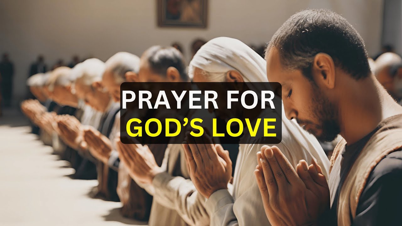 Prayer for God's Love | Finding Peace and Comfort in God's Love - YouTube