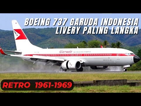 Langka !!! Boeing 737 GARUDA INDONESIA RETRO 1960 Livery Super Jadul ...