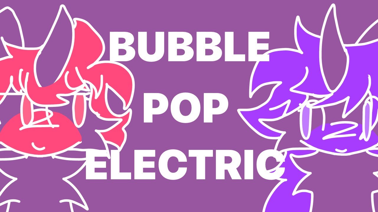 Bubble Pop Electric - YouTube