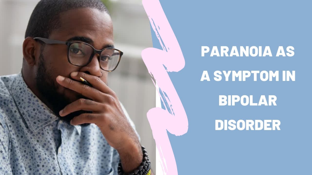 Paranoia as a Symptom in Bipolar Disorder - YouTube