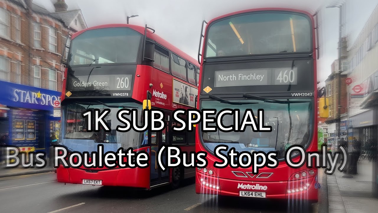 1K SUB SPECIAL | London Bus Roulette (Bus Stops Only) - YouTube