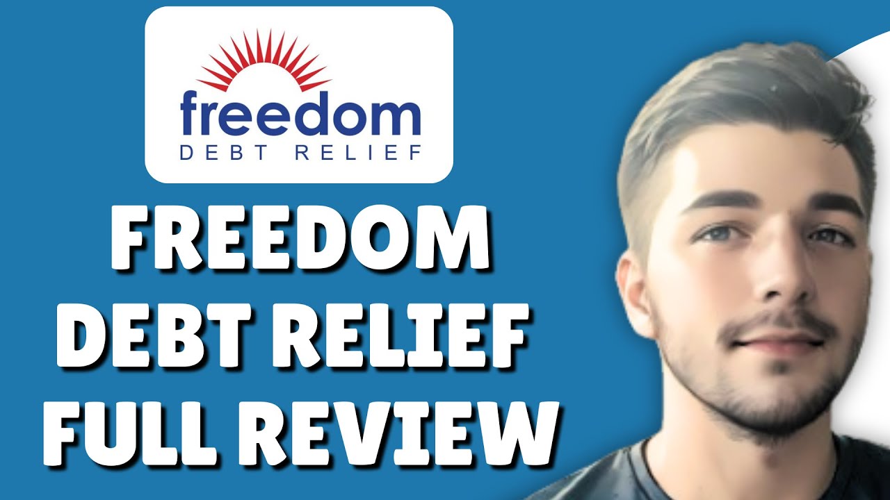 Freedom Debt Relief (Full Review) | Is Freedom Debt Relief A Legitimate ...