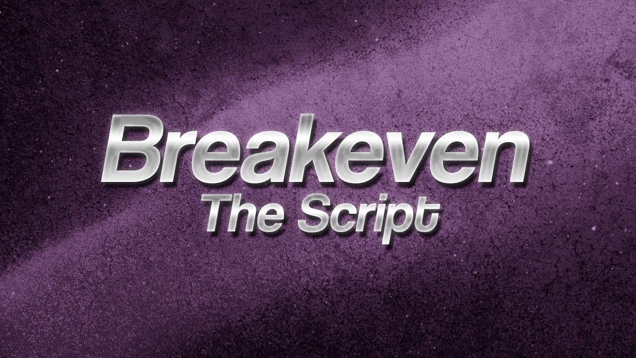 The Script - Breakeven ⏳ (Lyrics) - YouTube