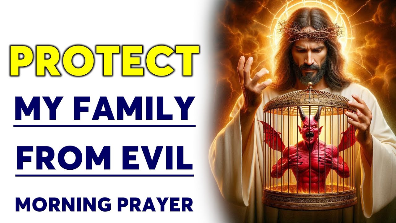 Prayer For Family Protection | Prayers To Protect My Family From Evil ...
