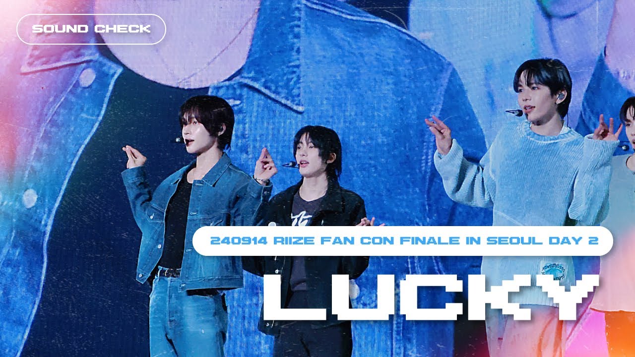 RIIZING DAY FINALE in SEOUL DAY2 | SOUND CHECK | LUCKY 원빈 - YouTube
