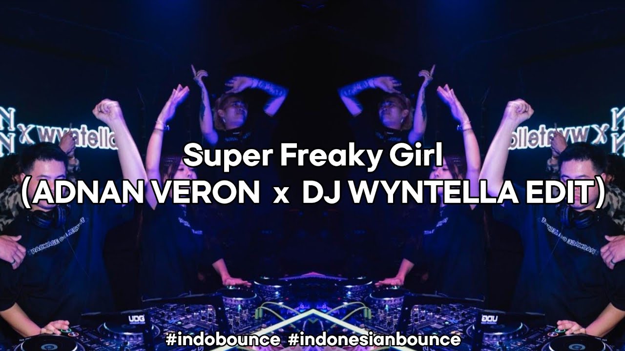 Super Freaky Girl (ADNAN VERON x DJ WYNTELLA EDIT) - YouTube