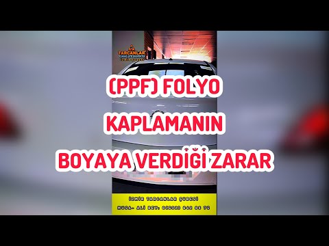 PPF KAPLAMA ARAÇ ÜZERİNDE FAZLA DURURSA BOYAYA BÜYÜK ZARARLAR VEREBİLİYOR.
