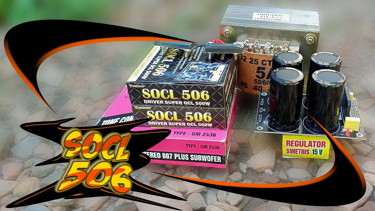 BAHAN MERAKIT POWER AMPLIFIER 500 WATT SOCL 506 YANG EKONOMIS - YouTube