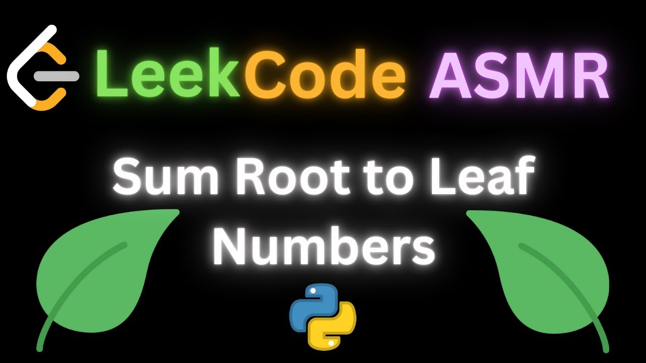 Asmr Leetcode Sum Root To Leaf Numbers Chill Coding Youtube 4917