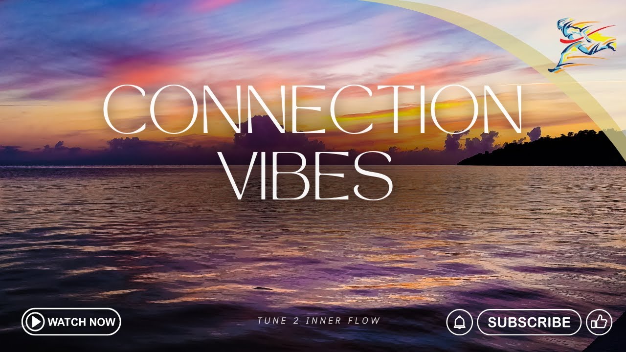 Connection Vibes - YouTube