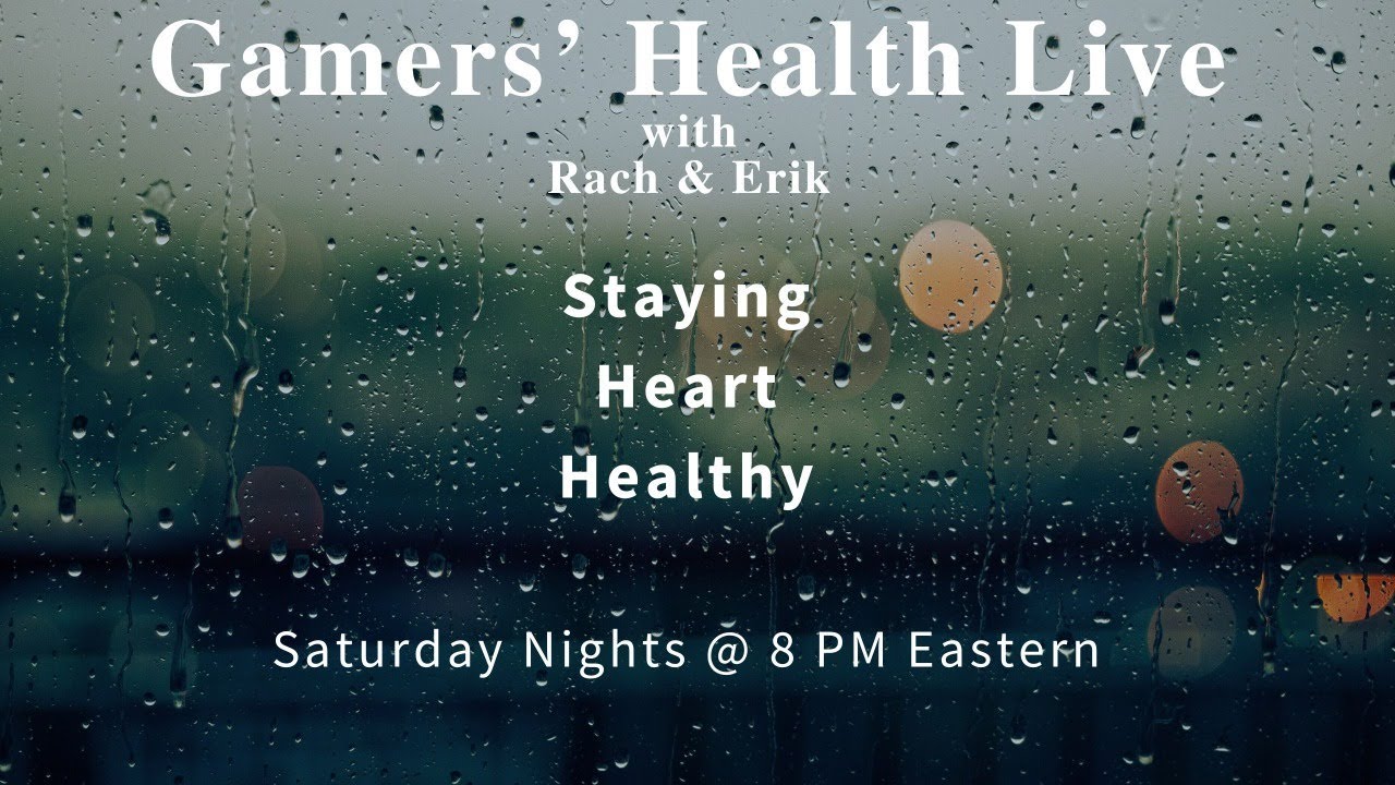 Gamers' Health Live! Staying Heart Healthy - Tonight @ 8 P Eastern ...