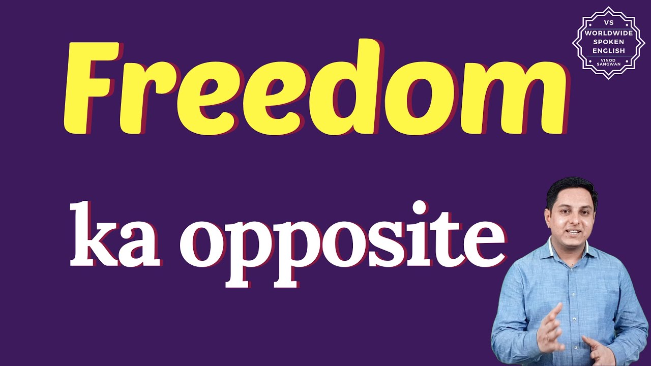 Freedom Ka Opposite Word Kya Hota H Opposite Of Freedom In English freedom-ka-opposite-word-kya-hota-h-opposite-of-freedom-in-english