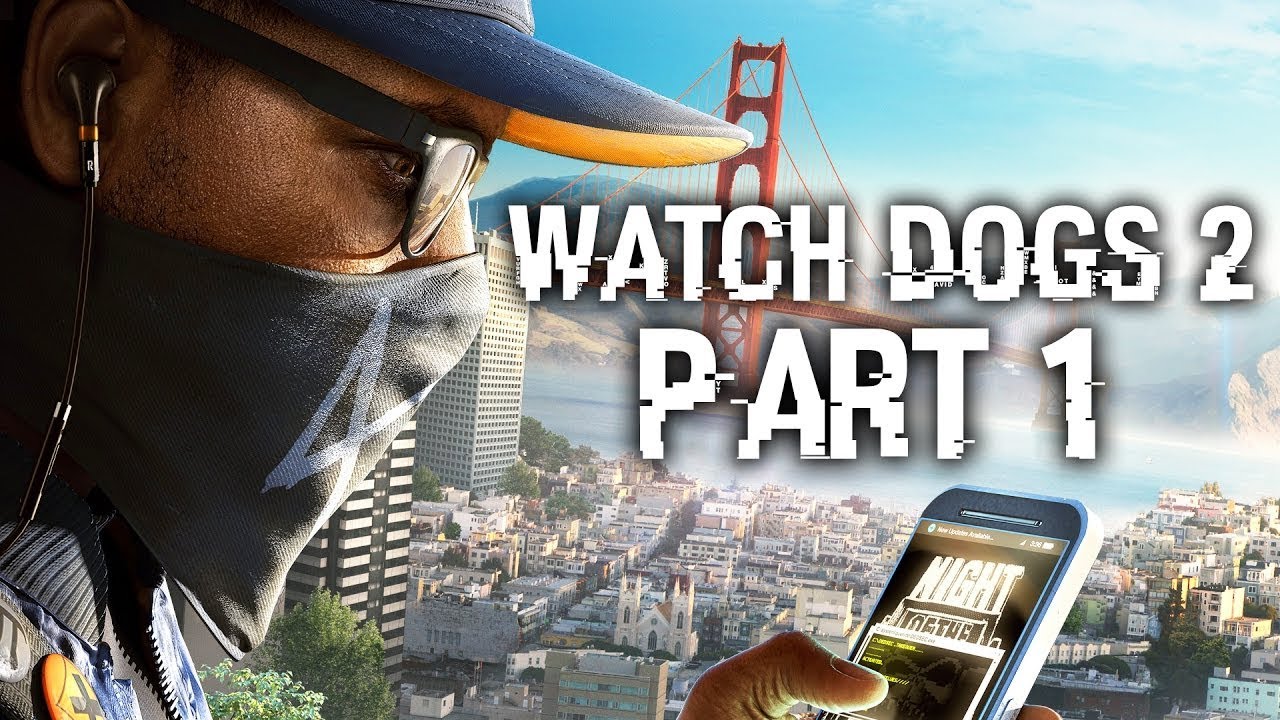 WATCH DOGS 2 Gameplay Walkthrough Part 1 FULL GAME [4K 60FPS PC] - No ...