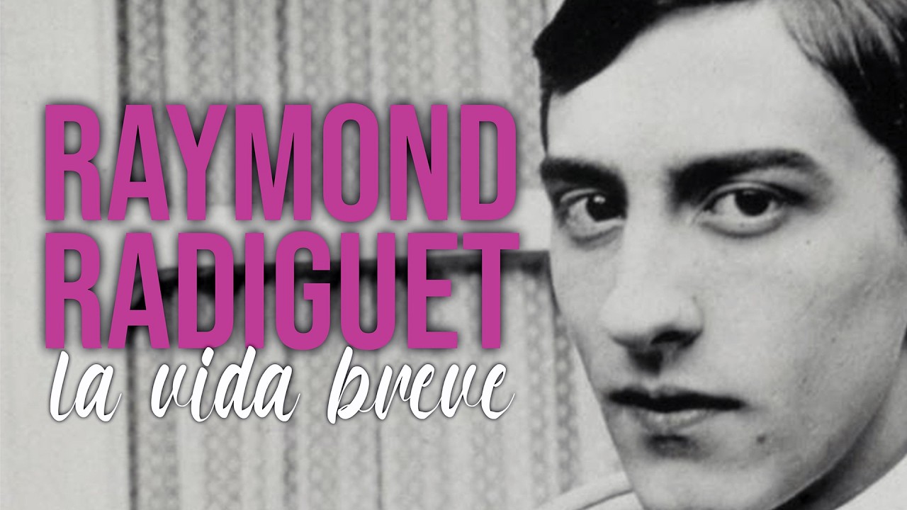 La Vida Breve: RAYMOND RADIGUET - YouTube