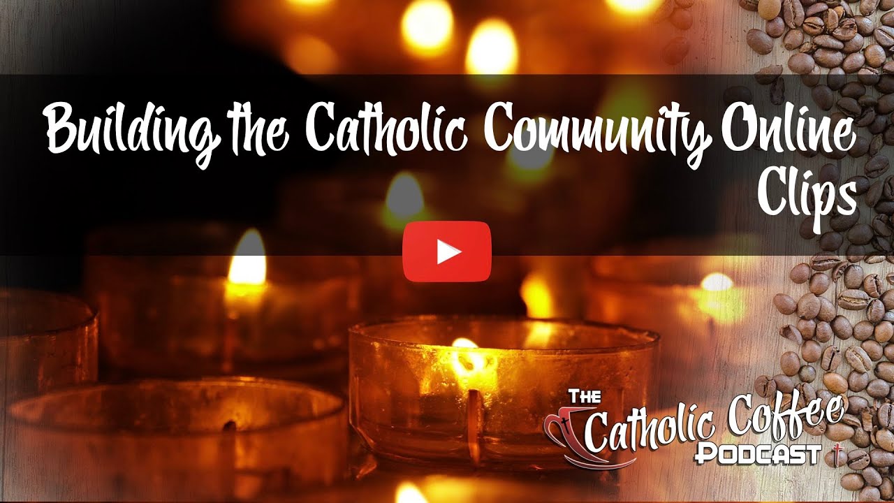 Building the Catholic Community Online - Clips - YouTube