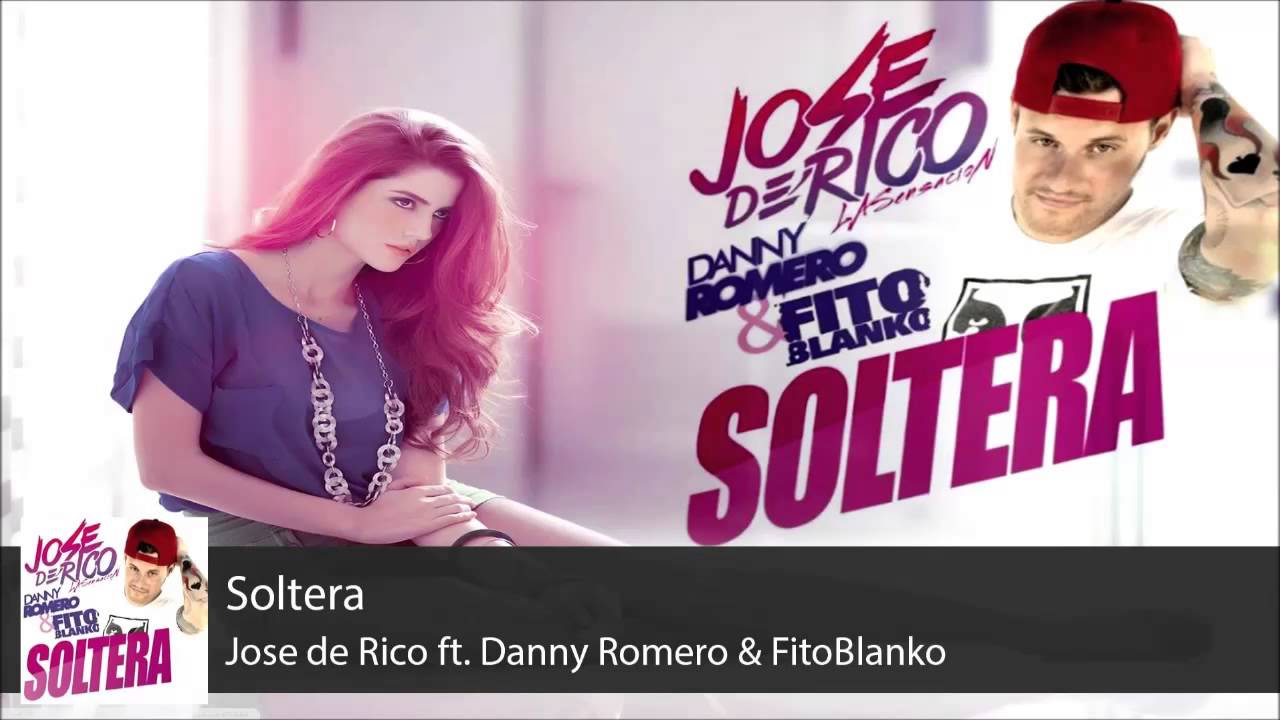 &Rodri C Vega & Jose De Rico feat Danny Romero & Fito Blanko Soltera ...