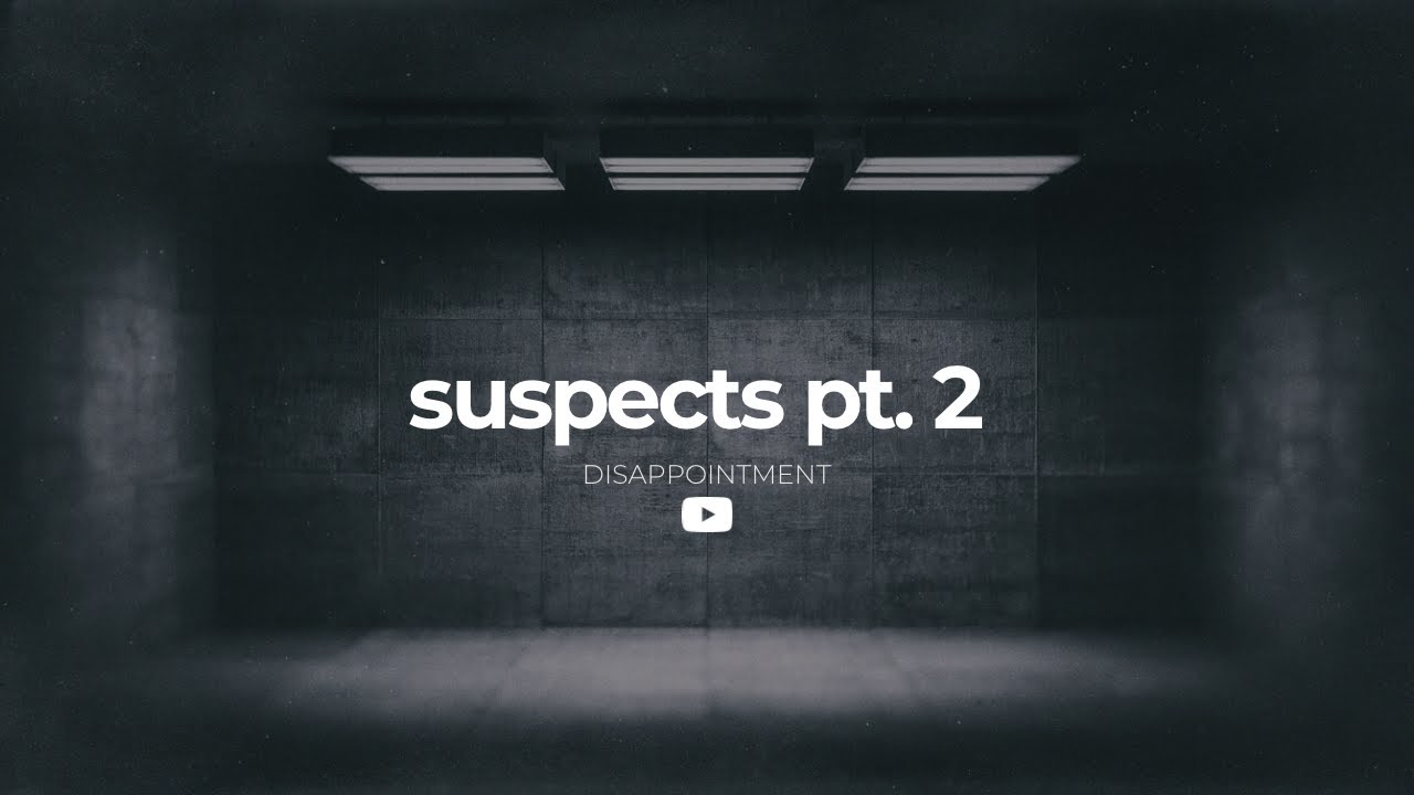 Disappointment // Suspects Pt. 2 // Sean Dreher - YouTube
