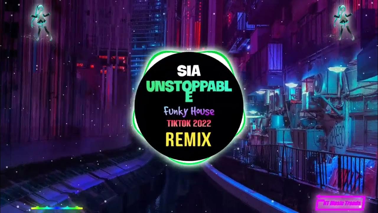 Sia - Unstoppable (Funky House Remix Tiktok 2023 抖音版) || Fk House Hot Tiktok Douyin - YouTube