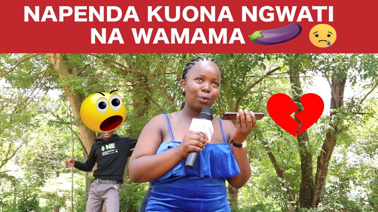 MIMI NAPENDA KUONA NGWATI NA KUKULA🍆🍆 WAMAMA!!😲😲😲 LOYALTY TEST FAILED ...