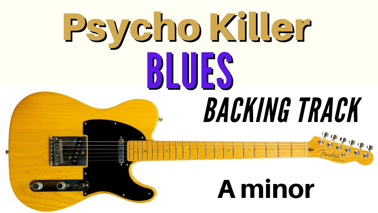 Escape the Ordinary with Psycho Killer Blues Backing Track in A minor ...
