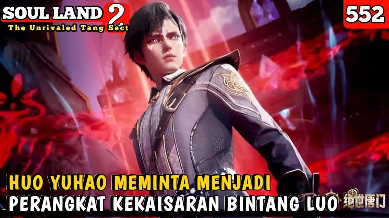 Soul Land 2 Episode 552 - Huo Yuhao Meminta Imbalan Terhadap Wilayah ...