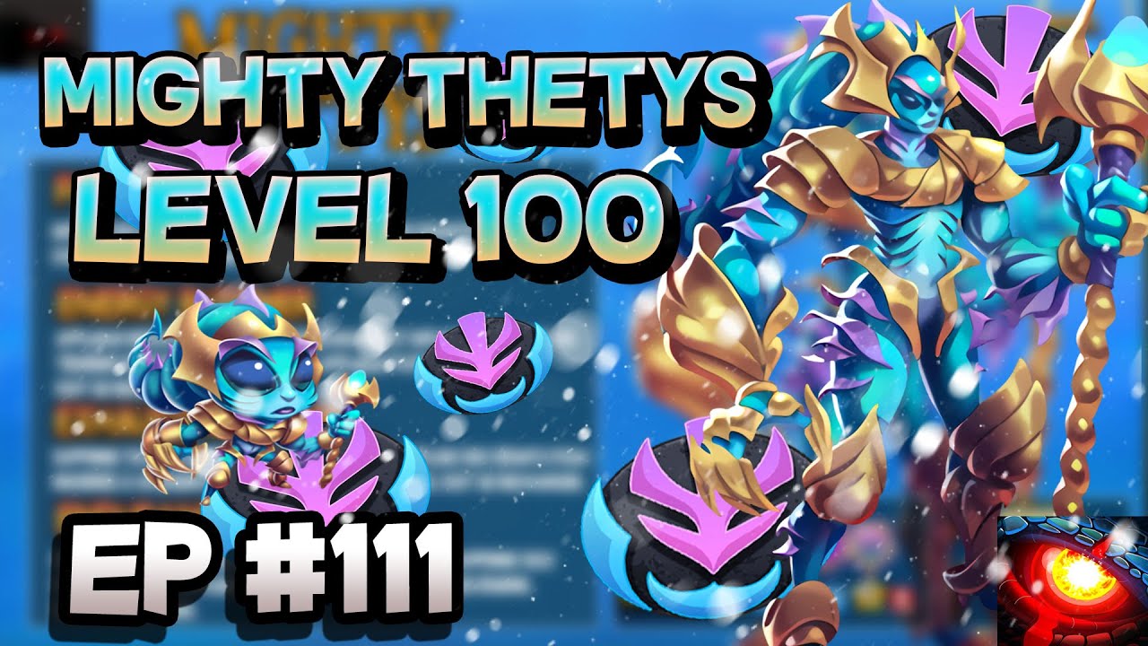 MIGTHY THETYS LEVEL 100 ! MONSTER LEGENDS #111 - YouTube