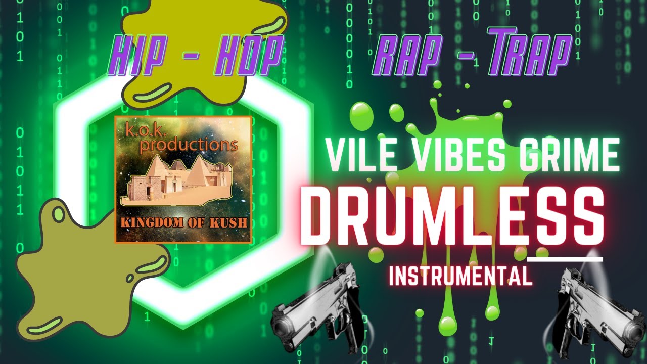 Drumless Instrumental - Vile Vibes Grime - Study Music Chill - YouTube ...