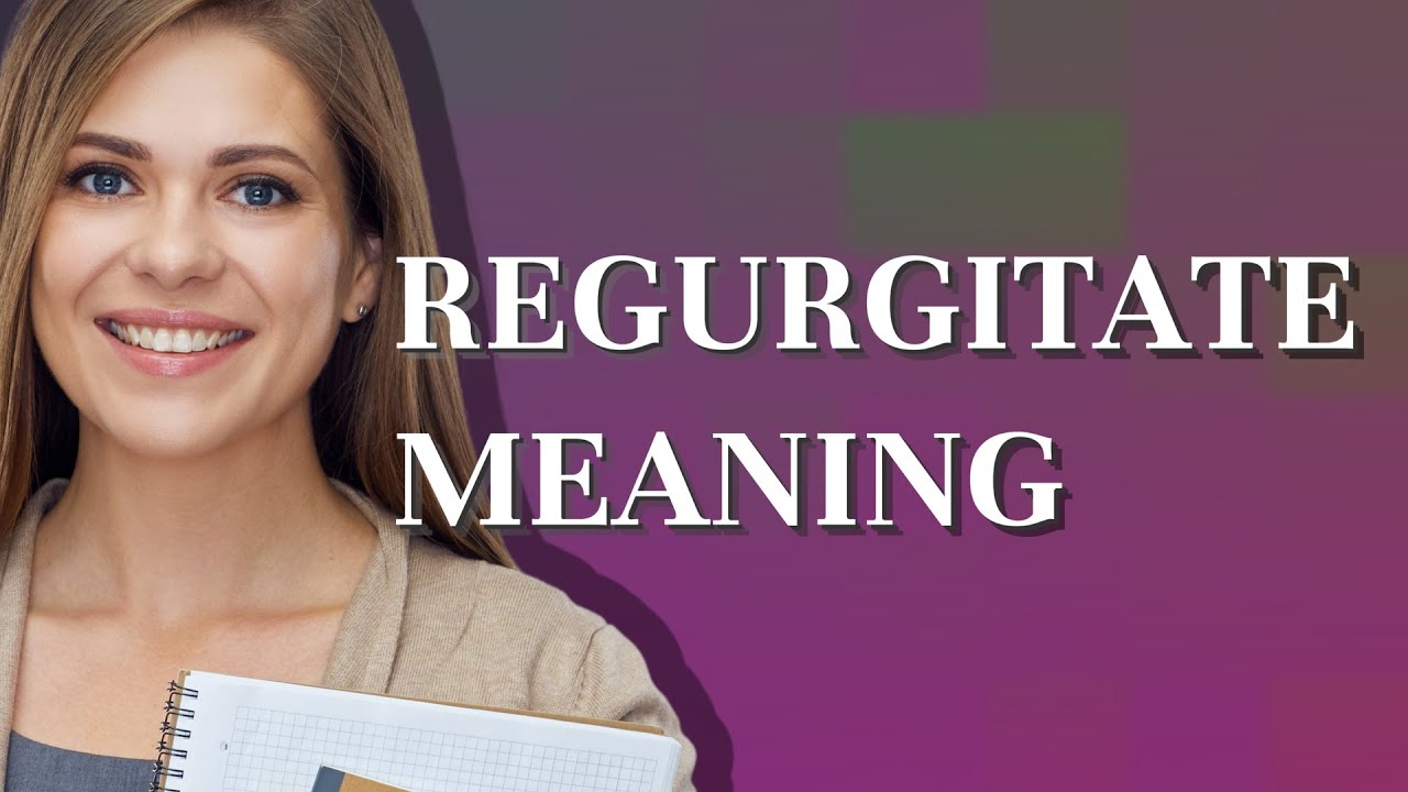 Regurgitate | meaning of Regurgitate - YouTube