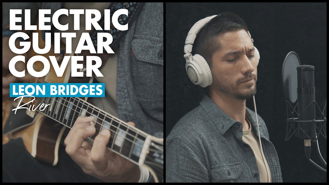 River - Leon Bridges (Boyce Avenue electric guitar cover) filmed in ...