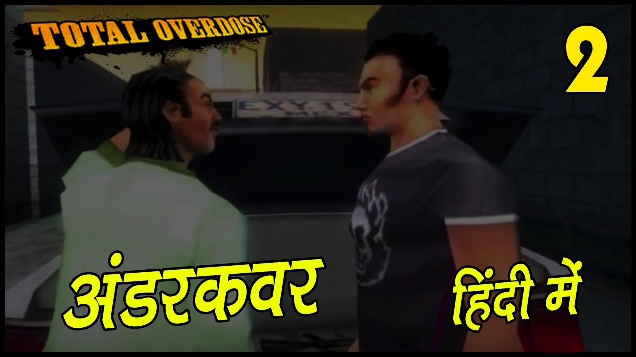 TOTAL OVERDOSE #2 || Walkthrough Gameplay in Hindi (हिंदी) - YouTube
