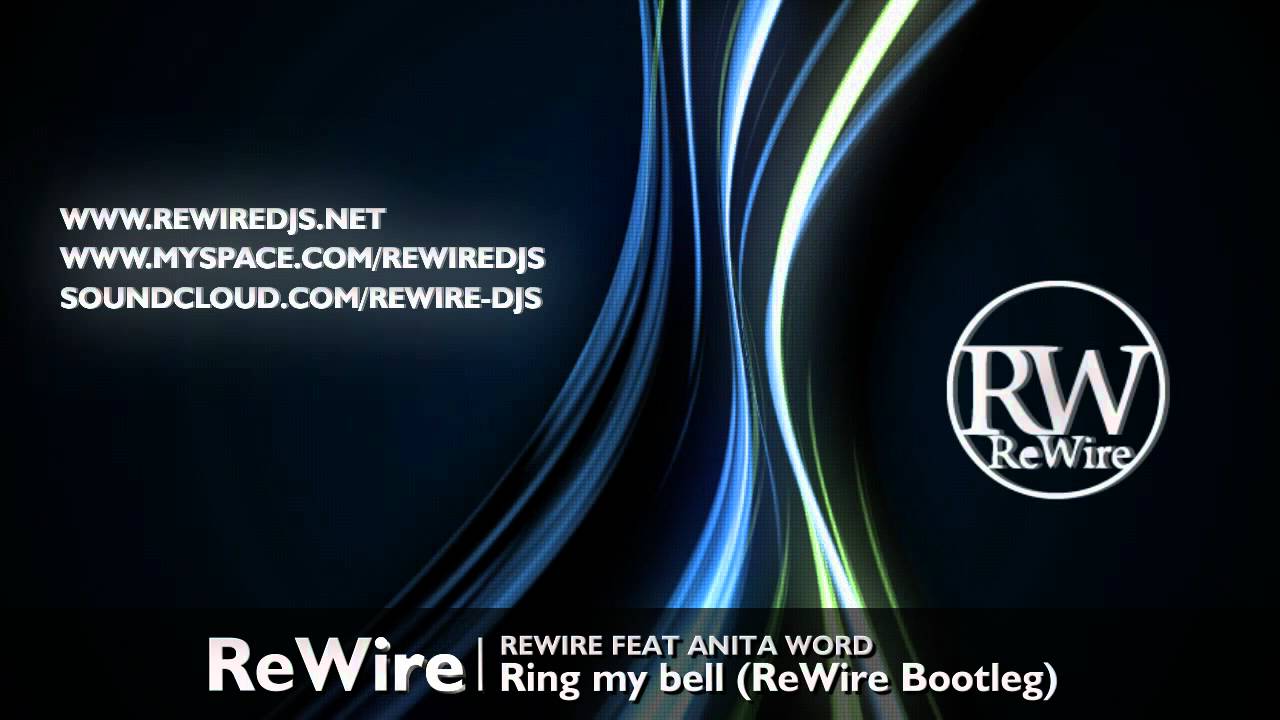 ReWire feat Anita Word - Ring My Bell (ReWire Bootleg) - YouTube