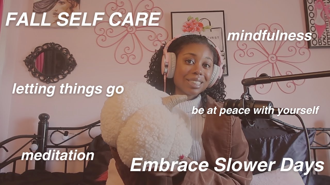 FALL SELF-CARE : EMBRACING SLOWER DAYS - YouTube