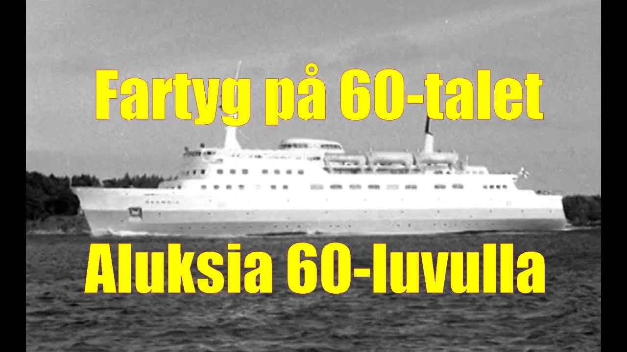 Laivat 60-luvulla - Fartyg på 60-talet - YouTube