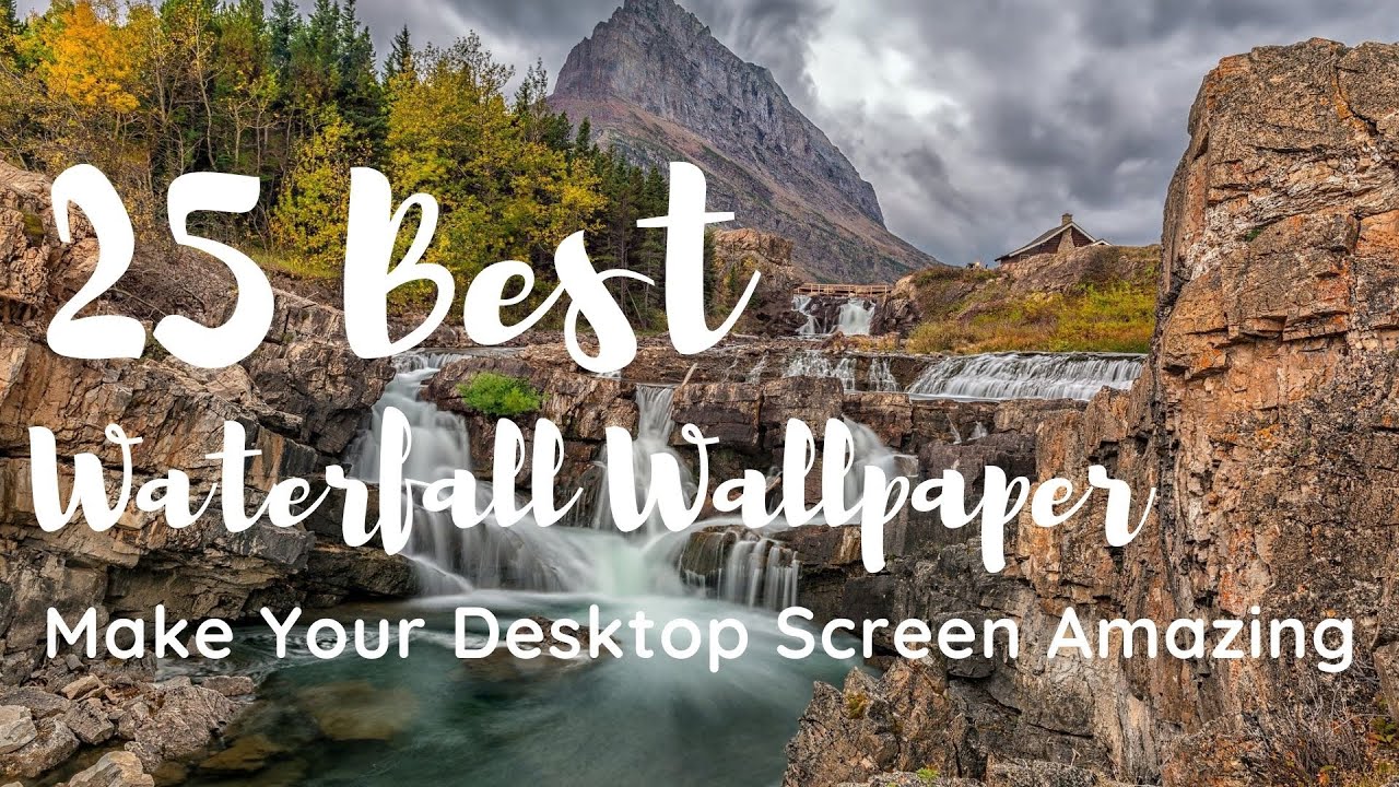 25 Best Waterfall Wallpaper Make Your Desktop Screen Amazing - YouTube