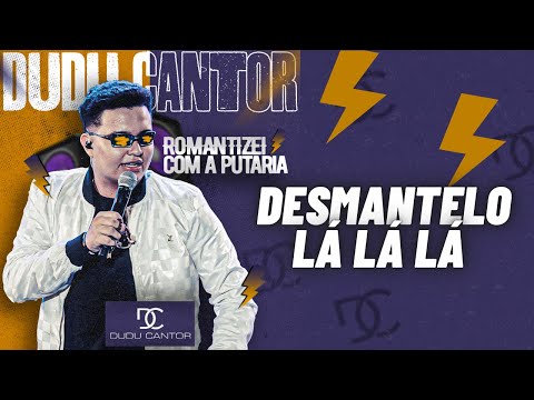 DUDU CANTOR - DESMANTELO LALALA