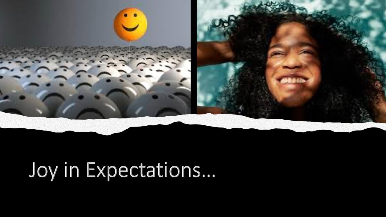Joy in Expectations... - YouTube