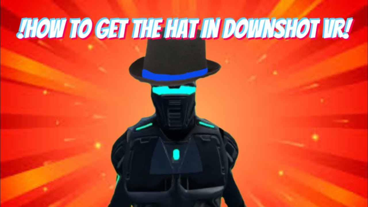 How To Get Hat In Downshot VR - YouTube