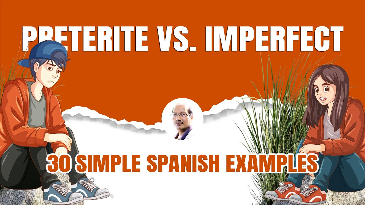 Preterite vs. Imperfect in Spanish 🆚 | 30 Easy Examples for Beginners ...